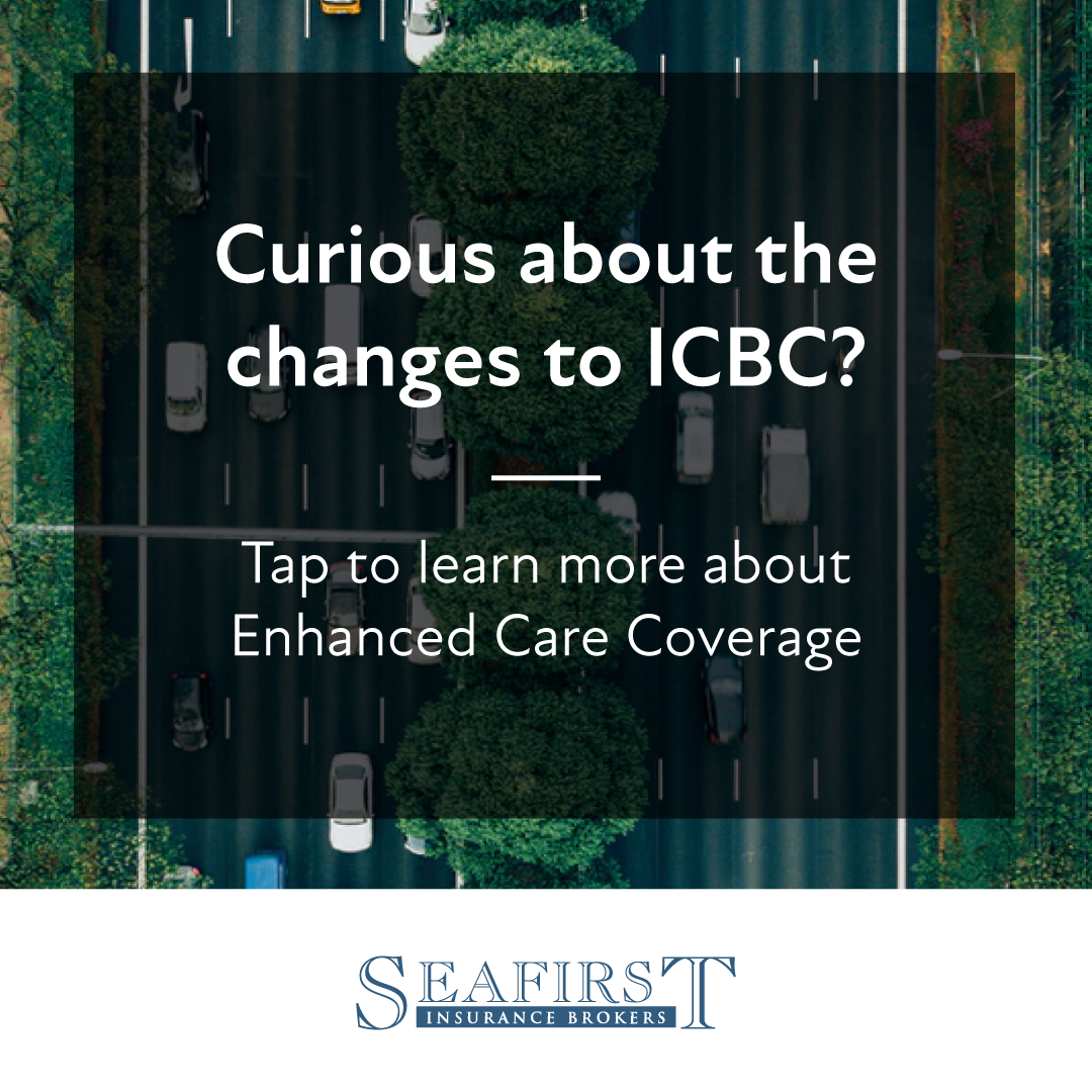 ICBC Enhanced Care Coverage - SeaFirst Insurance